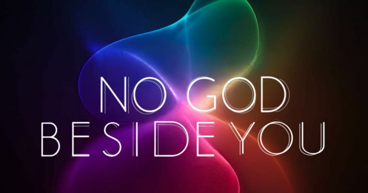 No God Beside You