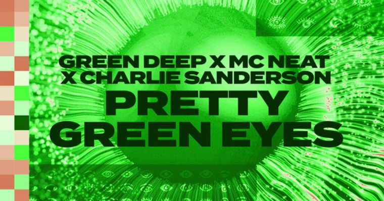 Green Deep x MC Neat x Charlie Sanderson - Pretty Green Eyes