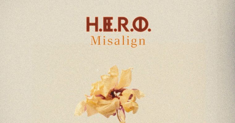 H.E.R.O. - Misalign