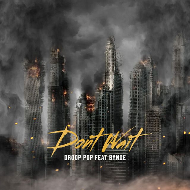 DON'T WAIT (feat. BYNOE) by DROOP POP