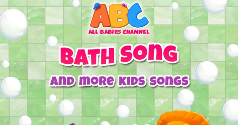 All Babies Channel - Bath Song and More Kids Songs
