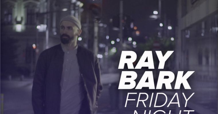 Ray Bark - Friday Night