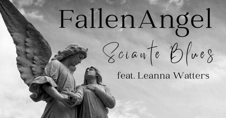 Sciante Blues (Featuring Leanna Watters) - Fallen Angel