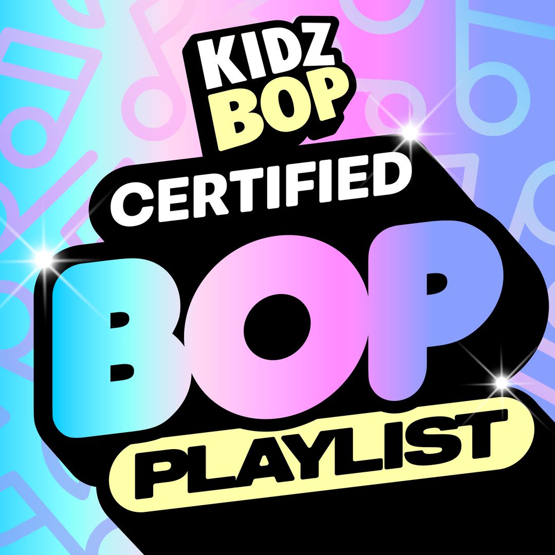 KIDZ BOP Certified BOP Playlist!