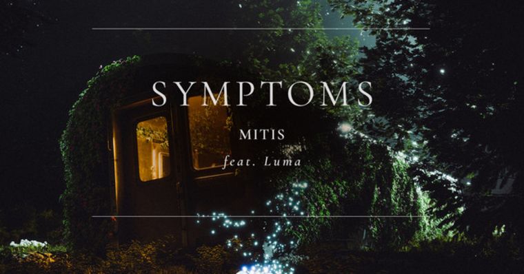 MitiS - Symptoms (feat. Luma)