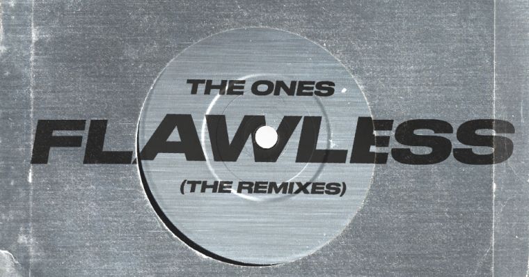 THE ONES - FLAWLESS (THE REMIXES) - Presave