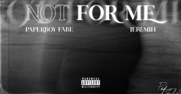 Not For Me - Paperboy Fabe, Jeremih