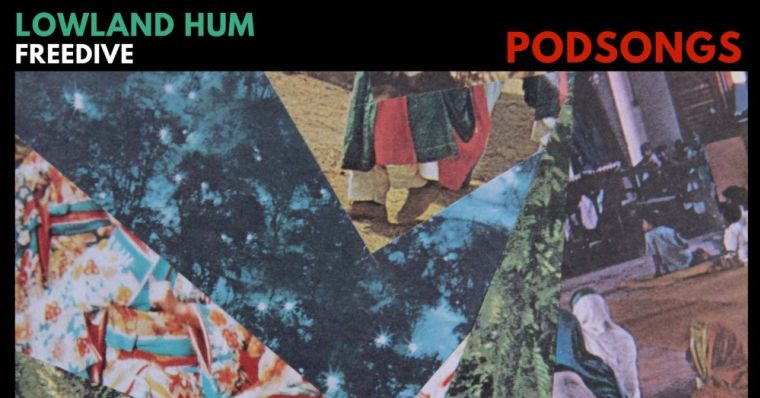 Freedive - Lowland Hum w/Podsongs