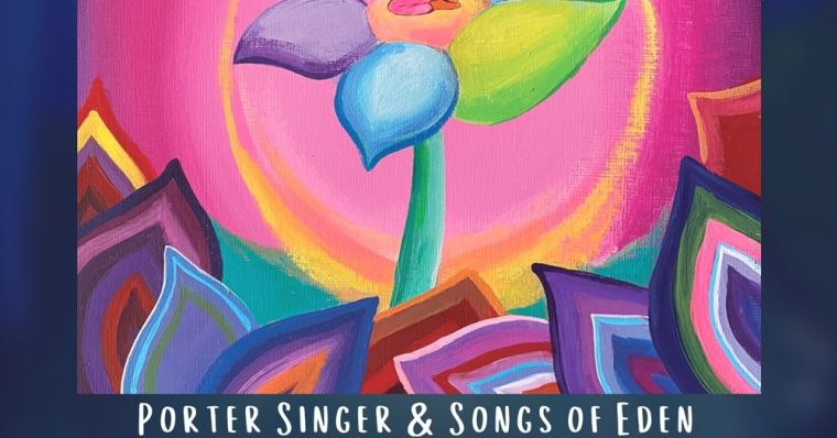 Porter Singer & Songs of Eden – Yes!