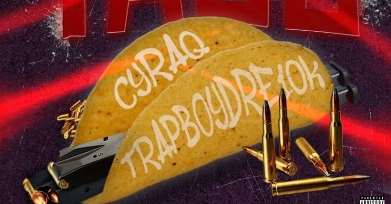TrapboyDre10k - Taco (feat. Cyraq)