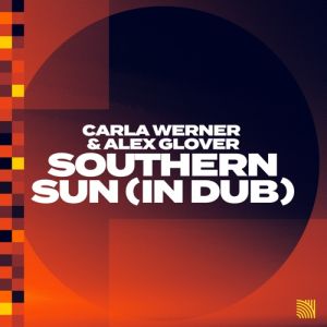 Carla Werner -& Alex Glover - Southern Sun (In Dub) - Single