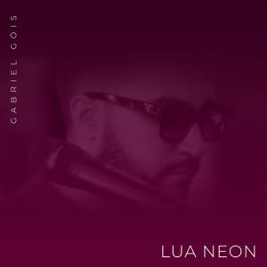 Gabriel Góis "Lua Neon"
