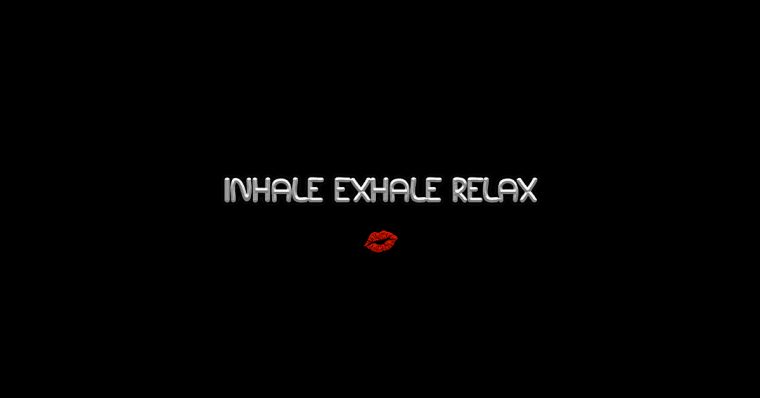 Inhale Exhale Relax