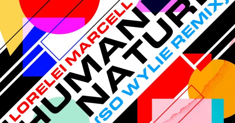 Lorelei Marcell - Human Nature (So Wylie Remix)