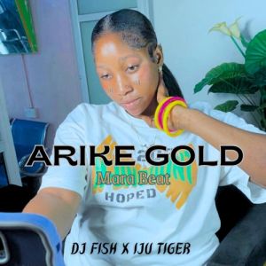 DJ FISH - Arike Gold Mara Beat (feat. Iju Tiger)
