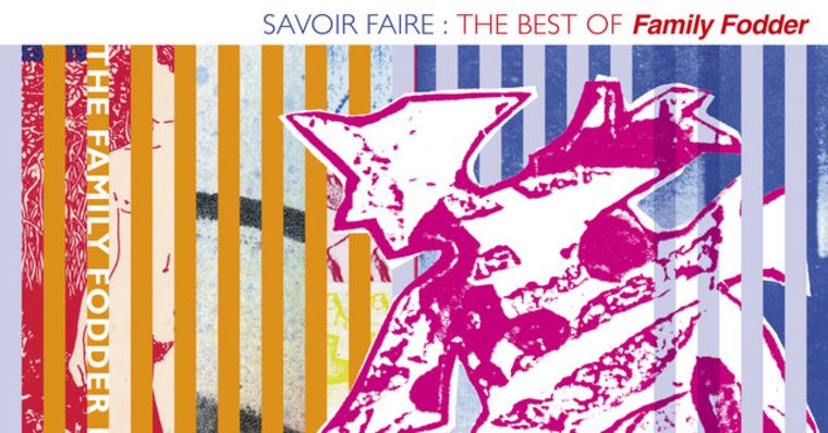 Family Fodder - Savoir Faire - the Best Of (Director's Cut)