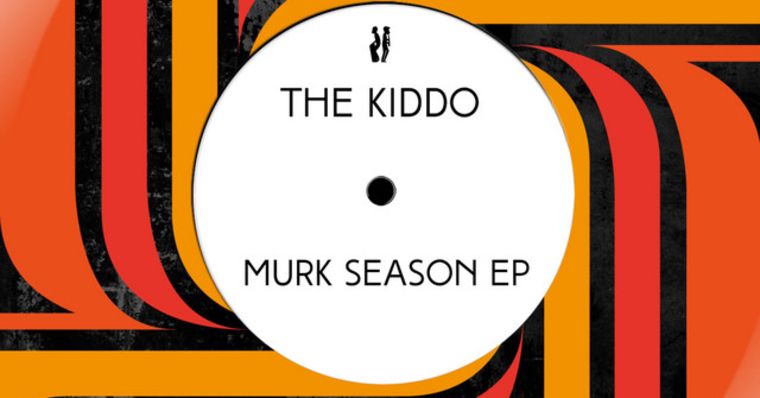 THE KiDDO - Murk Season EP