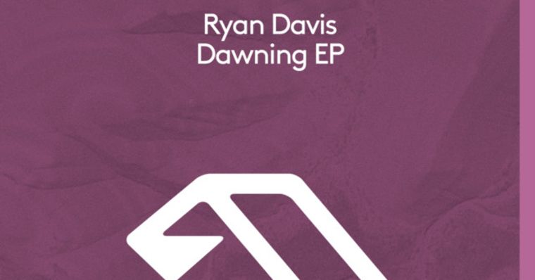 Ryan Davis - Dawning EP
