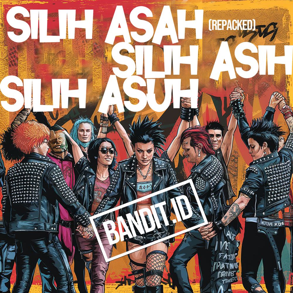 Silih Asah Silih Asih Silih Asuh (Repacked) - Bandit.ID