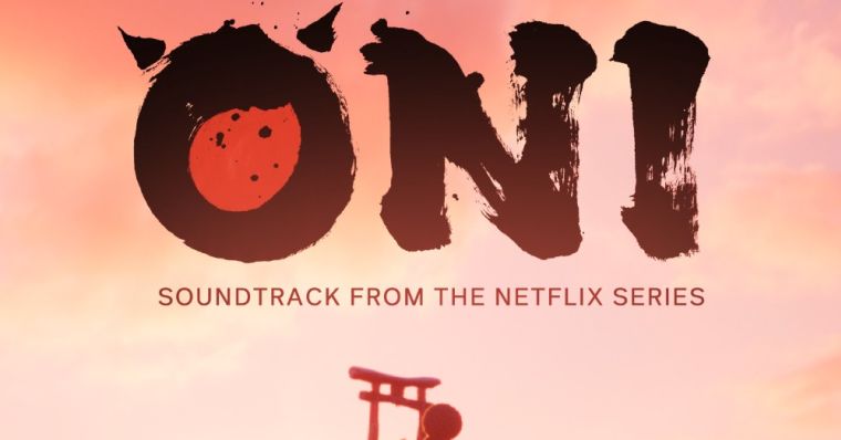 ONI: Thunder God's Tale (Soundtrack from the Netflix Series)