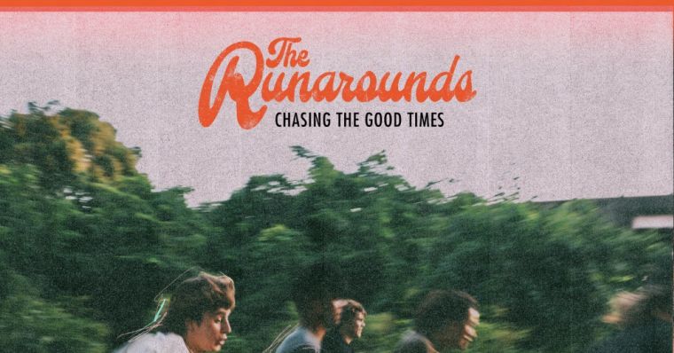 The Runarounds - Chasing The Good Times