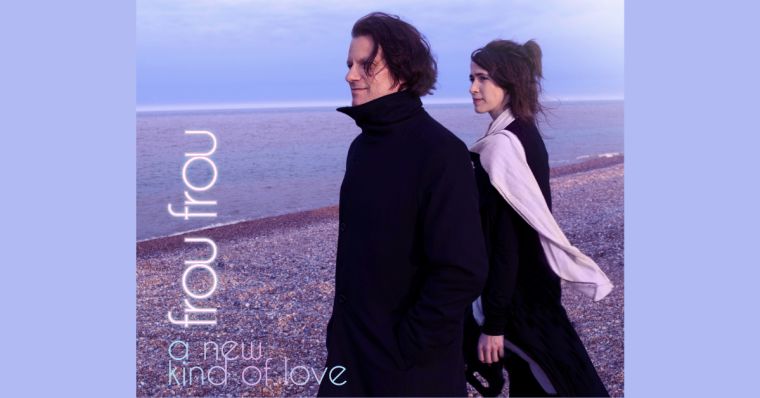 Frou Frou "A New Kind Of Love" (Imogen Heap, Guy Sigsworth)