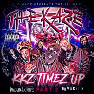 The Kaze - KKZ Timez Up: Part 2 (Dragged & Chopped)