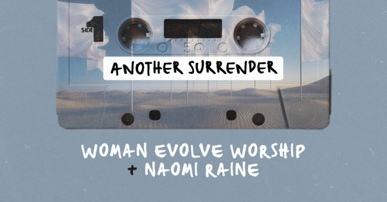 Another Surrender - Woman Evolve Worship & Naomi Raine