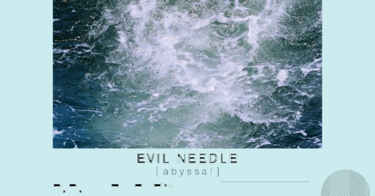Evil Needle - Abyssal