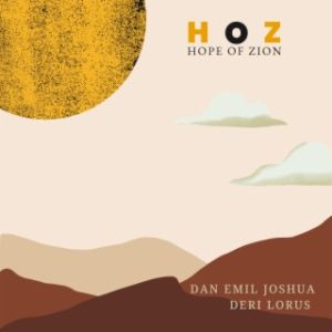 Dan Emil Joshua & Deri Lorus - Hoz (Hope of Zion)
