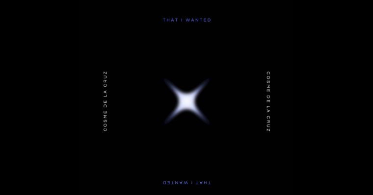 Cosme De La Cruz - That I Wanted