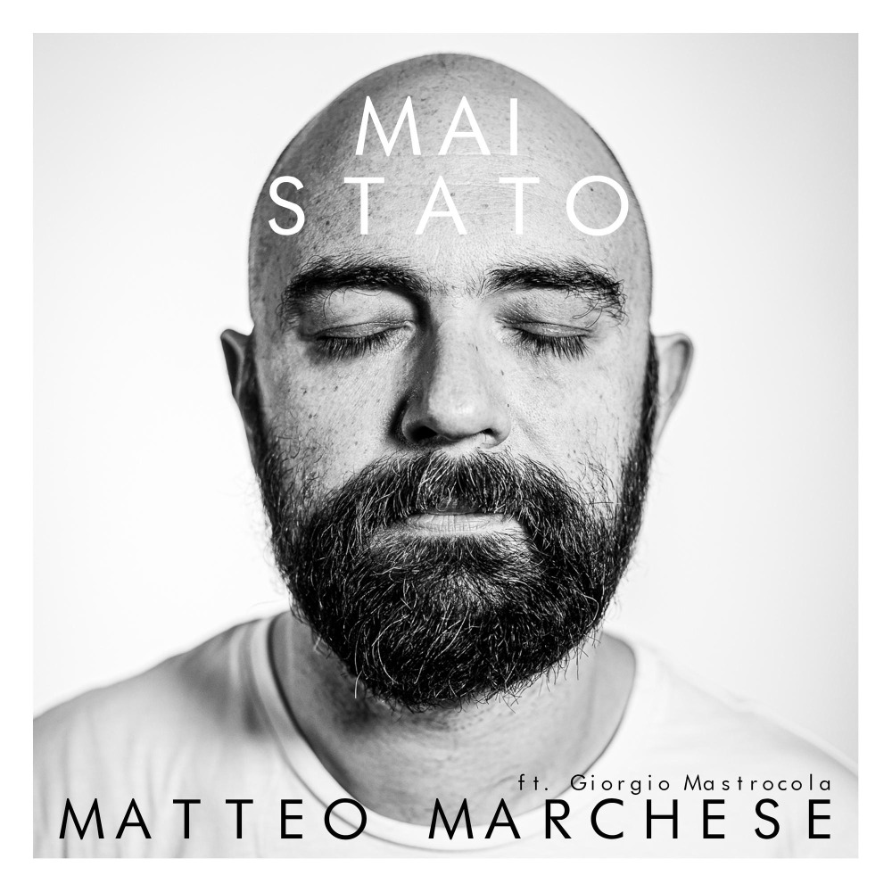 MATTEO MARCHESE (feat. Giorgio Mastrocola) - Mai stato