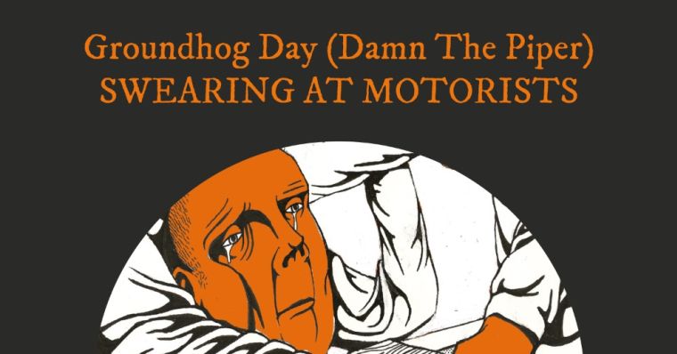 SWEARING AT MOTORISTS - Groundhog Day (Damn The Pipers)