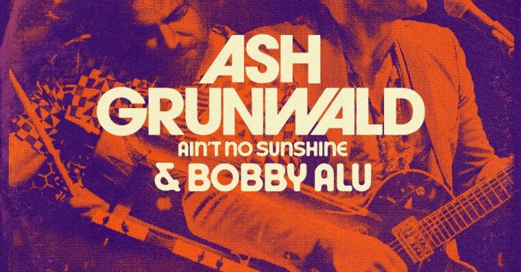 Ash Grunwald & Bobby Alu - Ain't No Sunshine