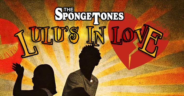 The Spongetones: Lulu's In Love