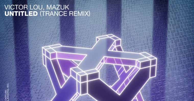 Victor Lou, MazuK - Untitled (Trance Remix)