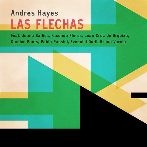 Andres Hayes feat. Juana Sallies, Facundo Flores, Juan Cruz de Urquiza ...