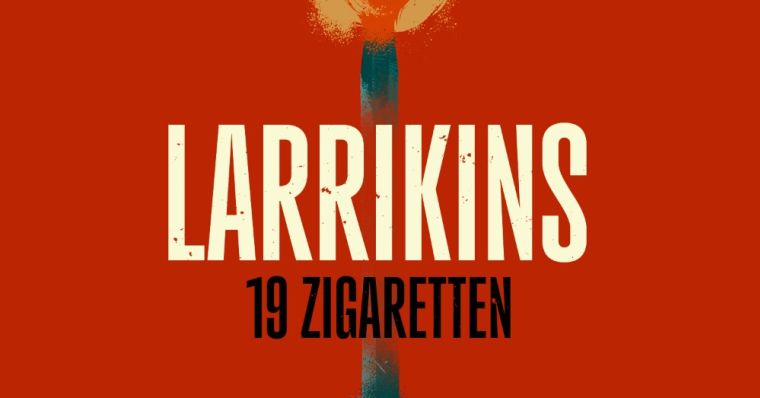 Larrikins - 19 Zigaretten