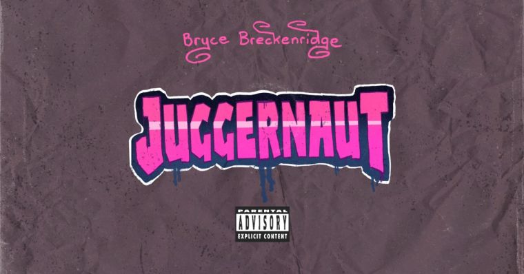 Bryce Breckenridge - Juggernaut (feat. J-Dawg)