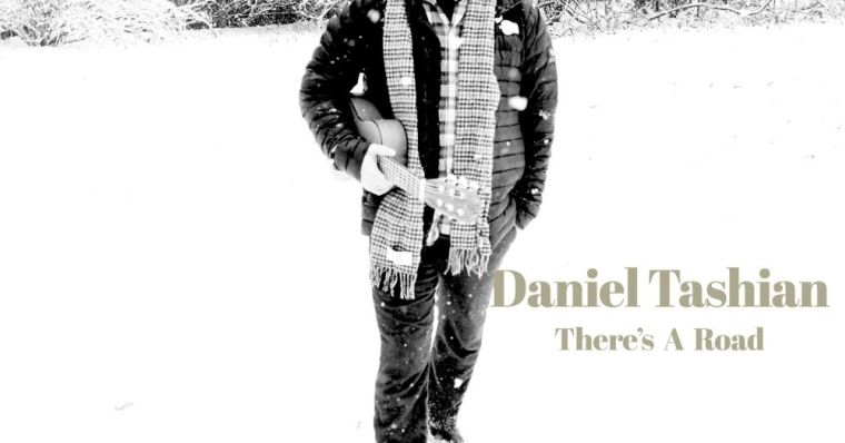 Daniel Tashian - There's A Road