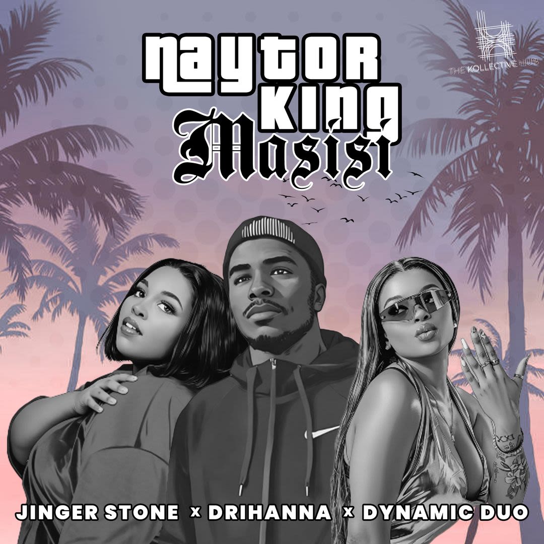 Masisi (feat. Dynamic Duo) by Naytor King, Jinger Stone & Drihanna