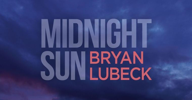 Bryan Lubeck - Midnight Sun