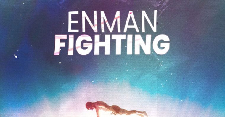 ENMAN - Fighting