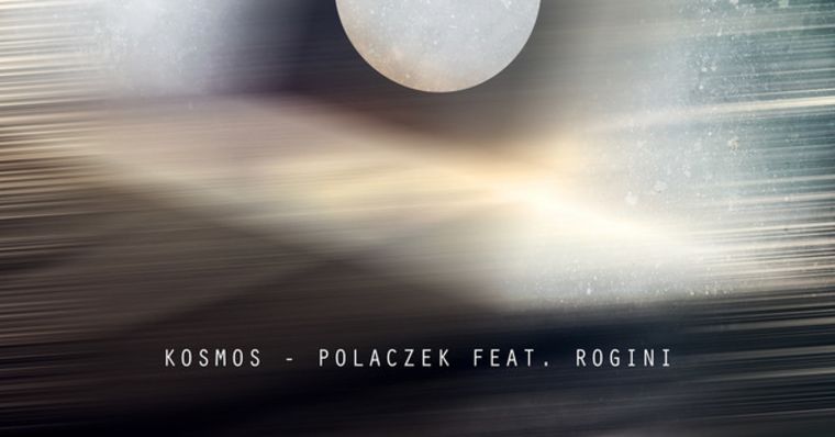 Polaczek feat. Rogini - Kosmos