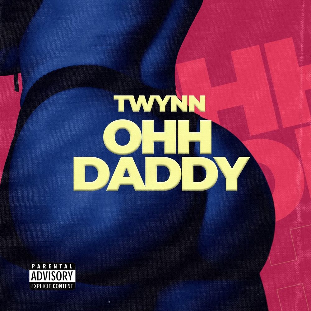 Ohh Daddy - TWYNN