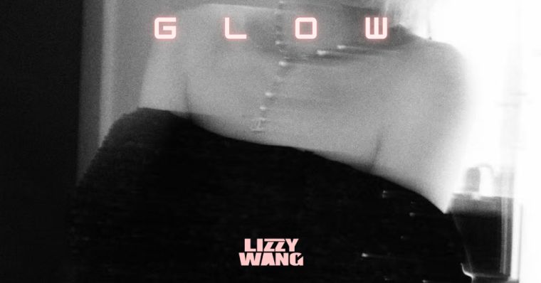 Lizzy Wang - Glow