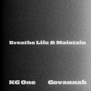 KG One - Breathe Life & Maintain