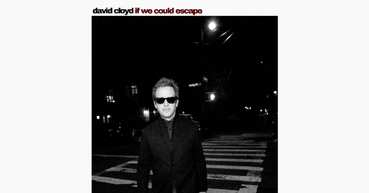 David Cloyd - "If We Could Escape" [Single]