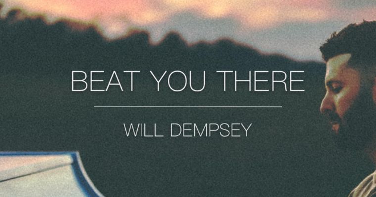 Will Dempsey - Beat You There