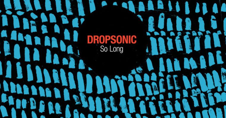 Dropsonic - So Long